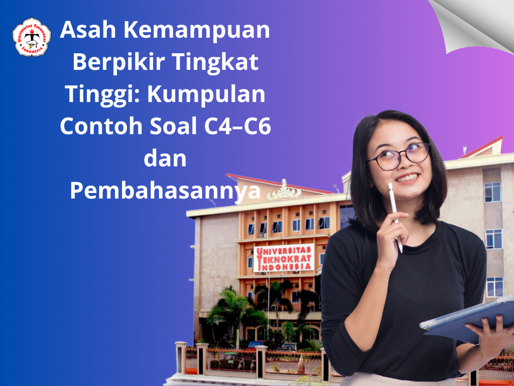 Asah Kemampuan Berpikir Tingkat Tinggi: Kumpulan Contoh Soal C4–C6 dan ...