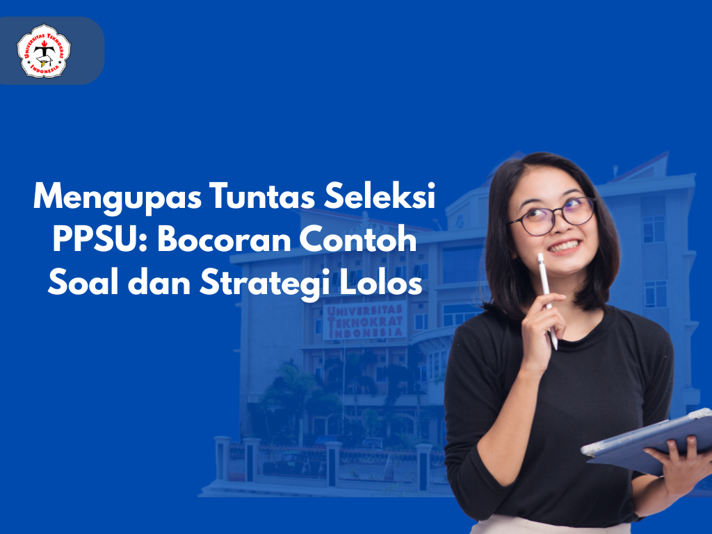 Mengupas Tuntas Seleksi PPSU: Bocoran Contoh Soal dan Strategi Lolos - Sekolapedia