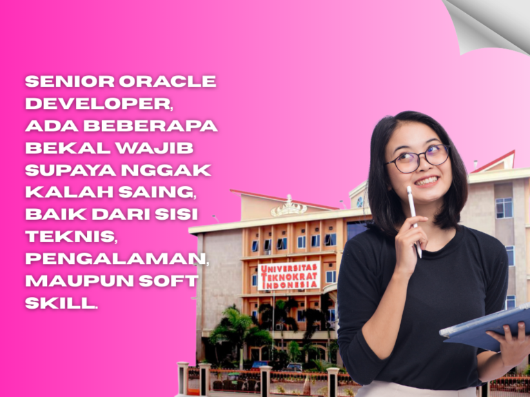 Senior Oracle Developer, ada beberapa bekal wajib supaya nggak kalah saing, baik dari sisi ...