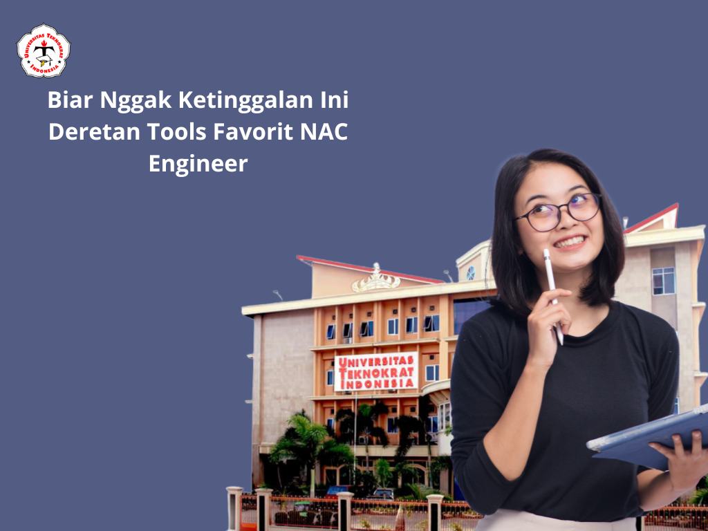 Biar Nggak Ketinggalan Ini Deretan Tools Favorit NAC Engineer - Sekolapedia