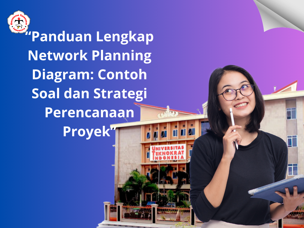 “Panduan Lengkap Network Planning Diagram: Contoh Soal dan Strategi Perencanaan Proyek ...