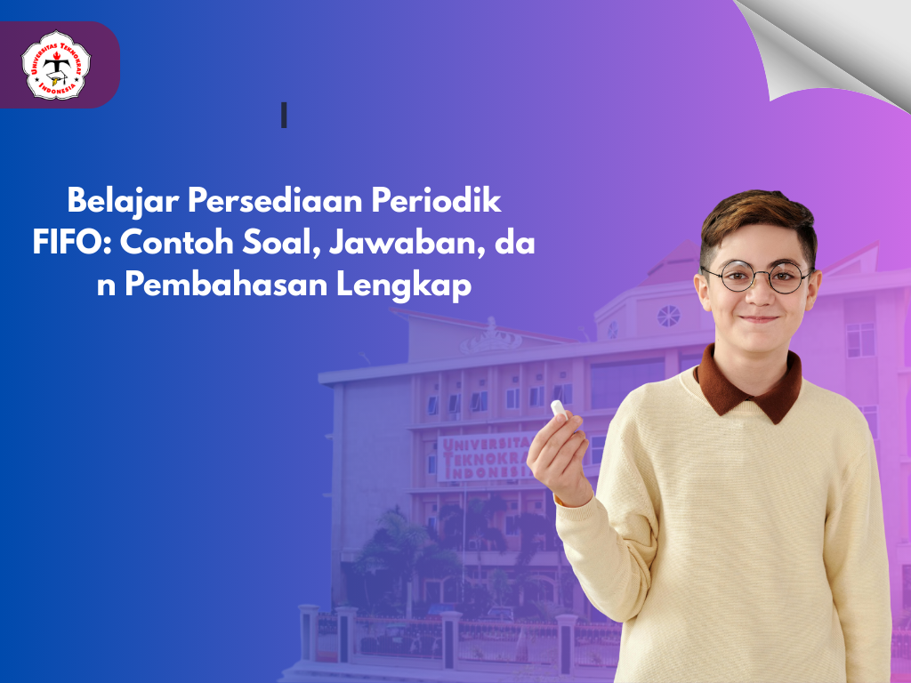 Belajar Persediaan Periodik FIFO: Contoh Soal, Jawaban, dan Pembahasan ...
