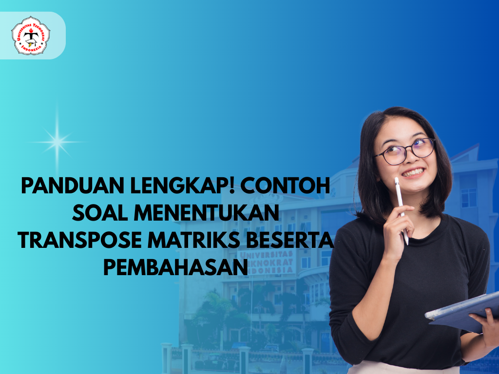 Panduan Lengkap! Contoh Soal Menentukan Transpose Matriks Beserta ...