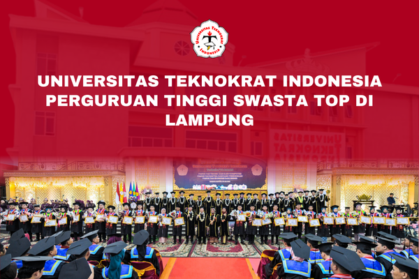Universitas Teknokrat Indonesia Kampus Terbaik di Lampung - Sekolapedia