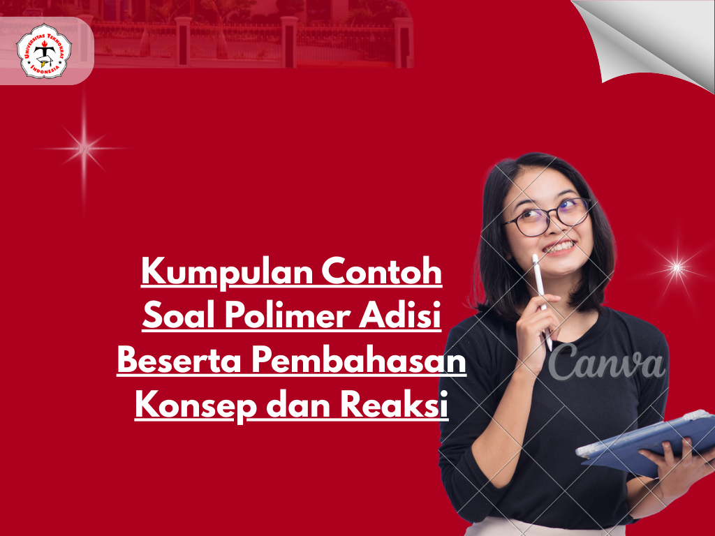 Kumpulan Contoh Soal Polimer Adisi Beserta Pembahasan Konsep dan Reaksi ...