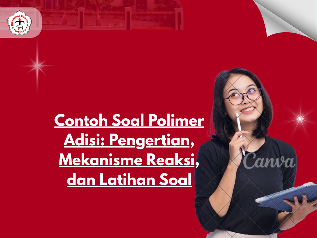 Contoh Soal Polimer Adisi: Pengertian, Mekanisme Reaksi, dan Latihan ...