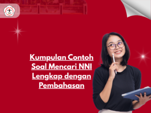 Kumpulan Contoh Soal Mencari NNI Lengkap dengan Pembahasan - Sekolapedia