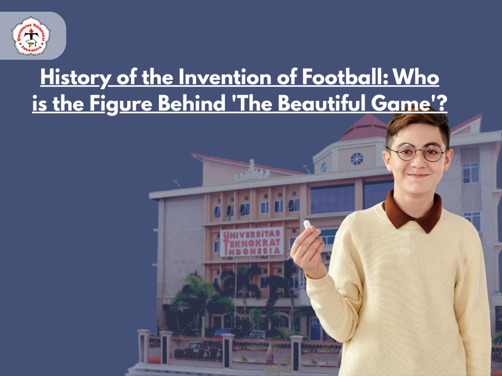 History of the Invention of Football: Who is the Figure Behind ‘The ...